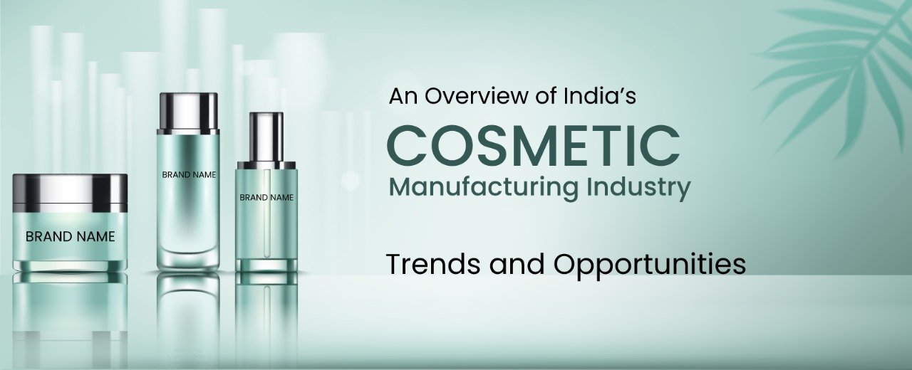Trends and Opportunities of Cosmetic Manufacturing Industry